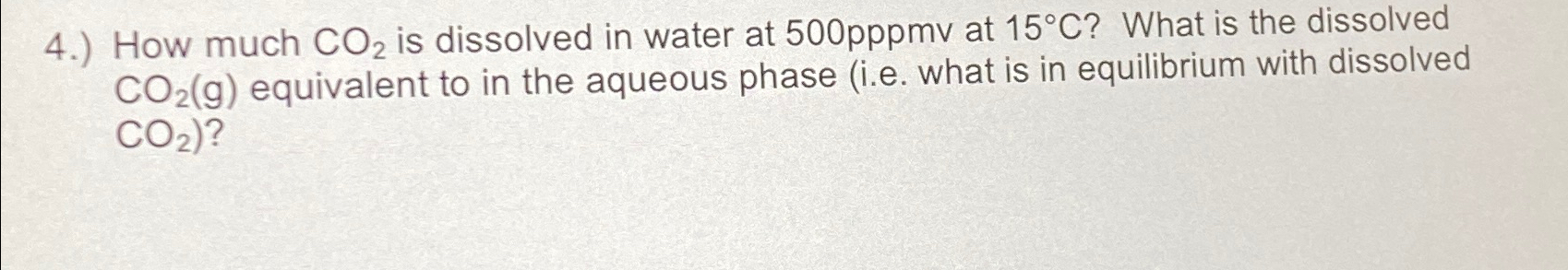 Solved 4.) ﻿How much CO2 ﻿is dissolved in water at 500 | Chegg.com