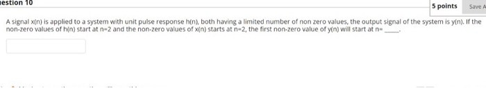 Solved A signal X(n) is applied to a system with unit pulse | Chegg.com