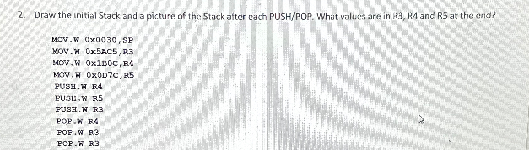 Solved Draw the initial Stack and a picture of the Stack | Chegg.com