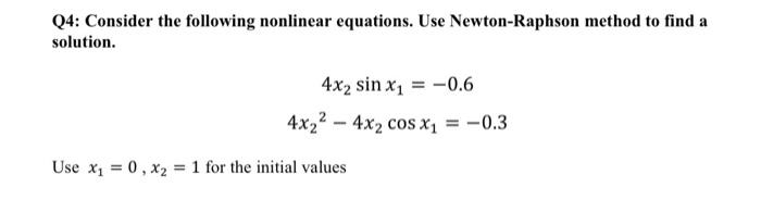 Solved Q4: Consider the following nonlinear equations. Use | Chegg.com