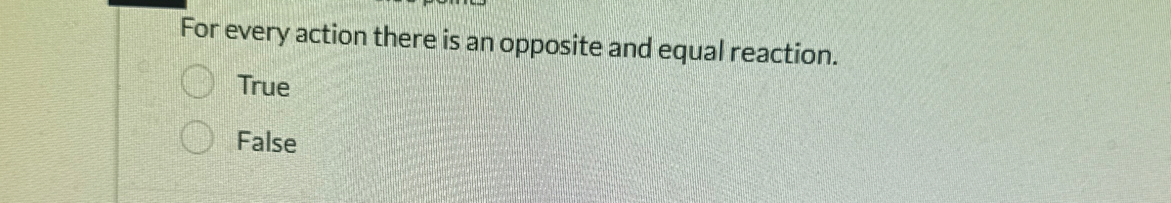 Solved For every action there is an opposite and equal | Chegg.com