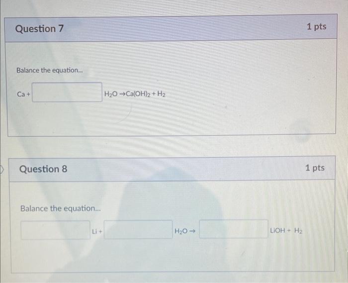 Solved Balance the equation... Ca+ H2O→Ca(OH)2+H2 Question 8 | Chegg.com