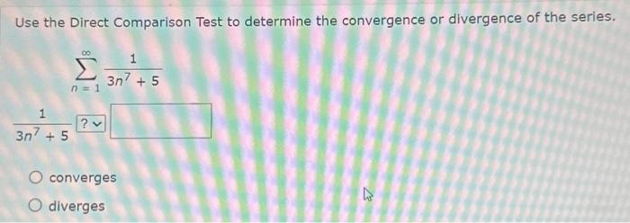 Solved Use the Direct Comparison Test to determine the | Chegg.com