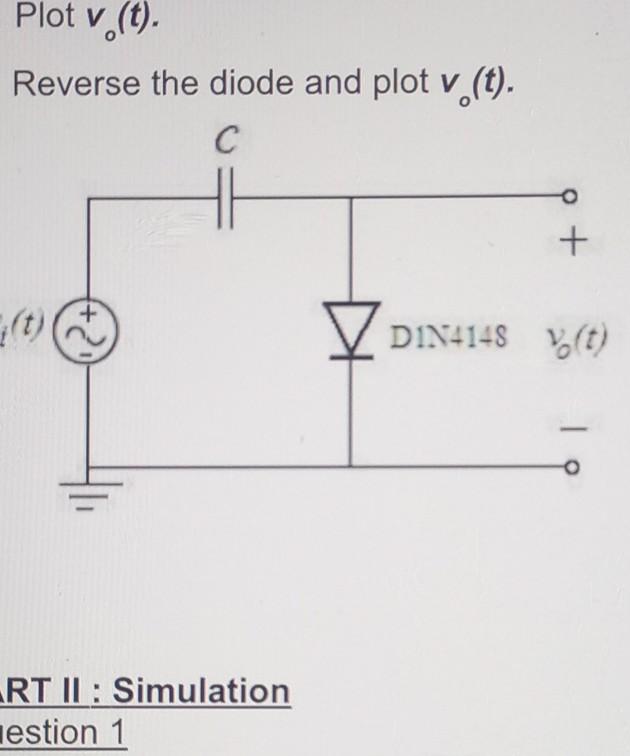 Solved Plot v0(t). Reverse the diode and plot v0(t).a. | Chegg.com