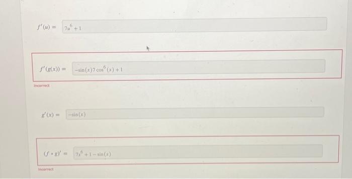 Solved Consider the functions, f(u)=u7+ug(x)=cos(x) Find the | Chegg.com
