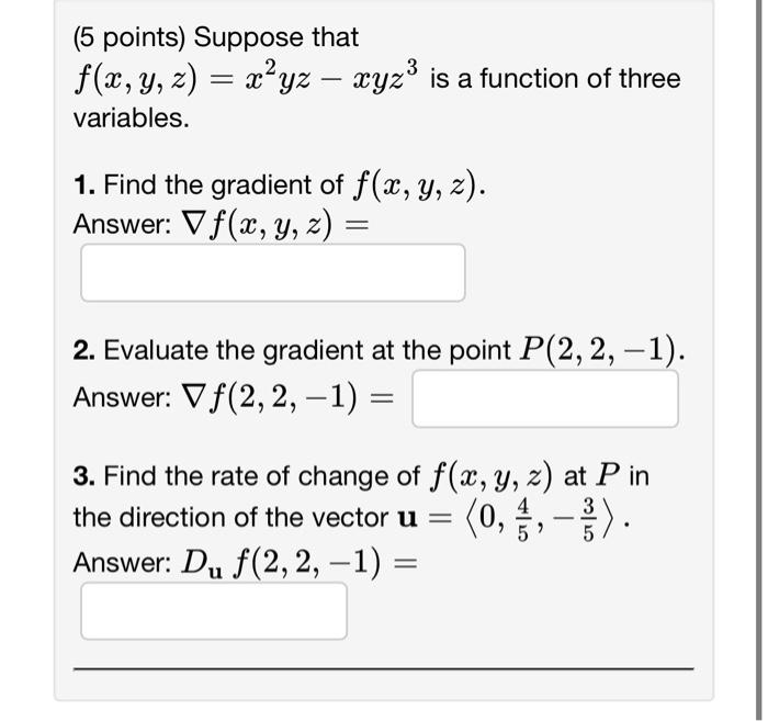 Solved (5 points) Suppose that f(x,y,z)=x2yz−xyz3 is a | Chegg.com
