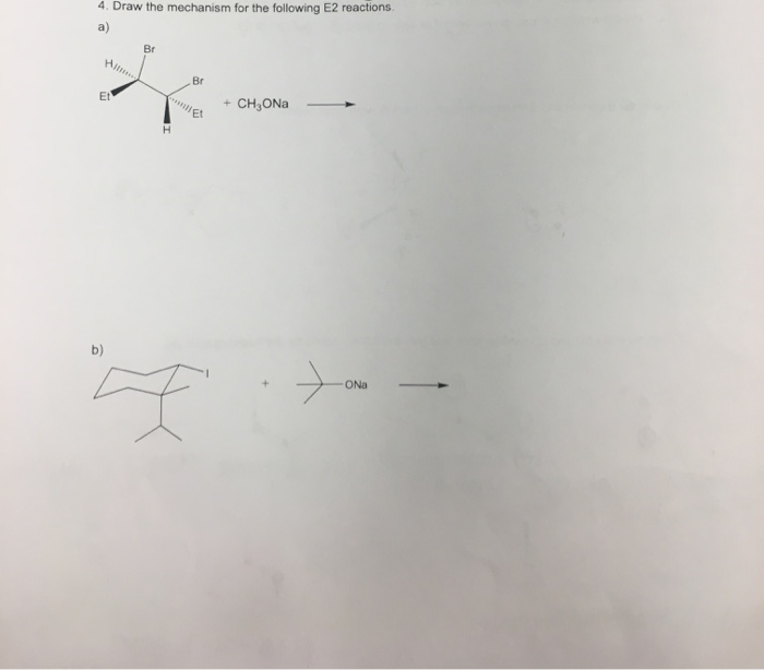 Solved 4. Draw the mechanism for the following E2 reactions | Chegg.com
