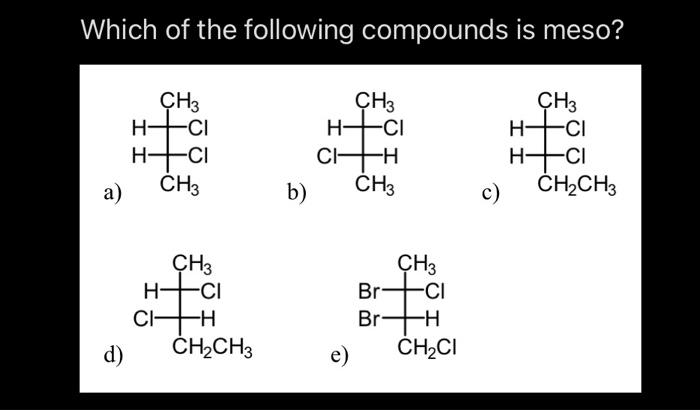Solved Which of the following compounds is meso? | Chegg.com