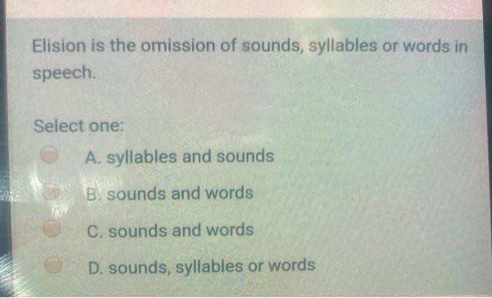 Solved Elision is the omission of sounds, syllables or words | Chegg.com