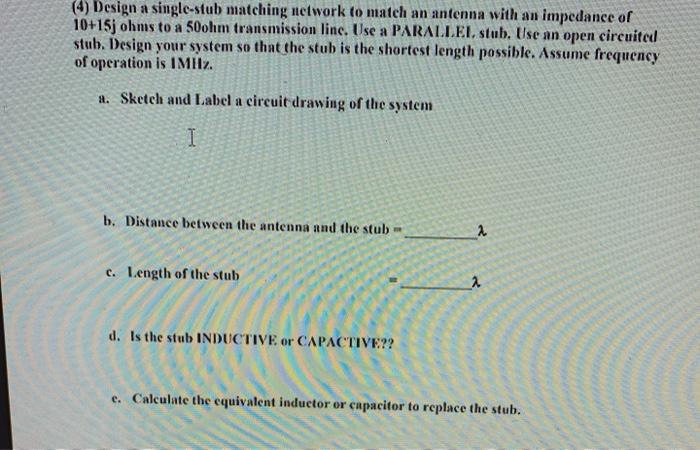Solved (4) Design a single-stub matching network to match an | Chegg.com