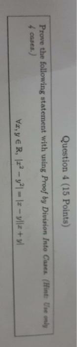 Solved Question 4 (15 Points) Prove the following statement | Chegg.com