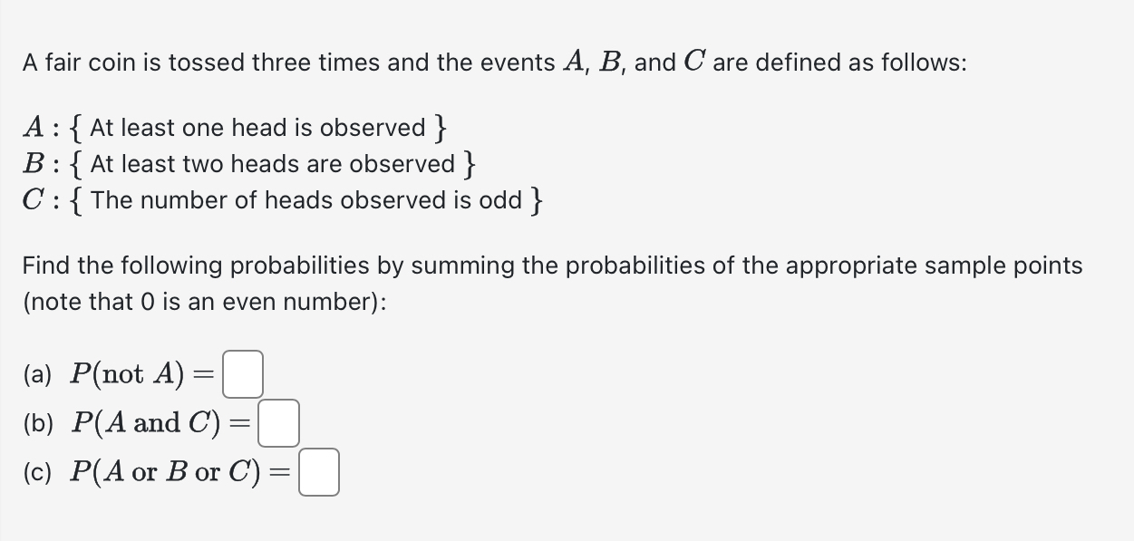 Solved A fair coin is tossed three times and the events A,B, | Chegg.com