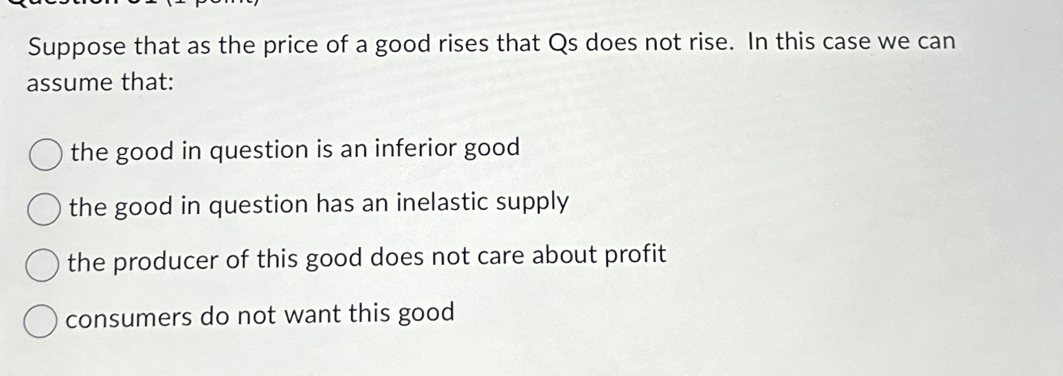 Solved Suppose that as the price of a good rises that Qs | Chegg.com
