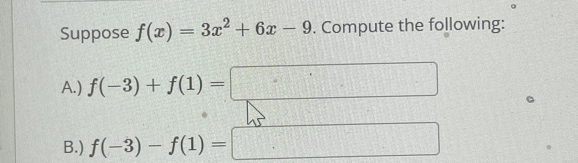 Solved Suppose F X 3x2 6x 9 ﻿compute The
