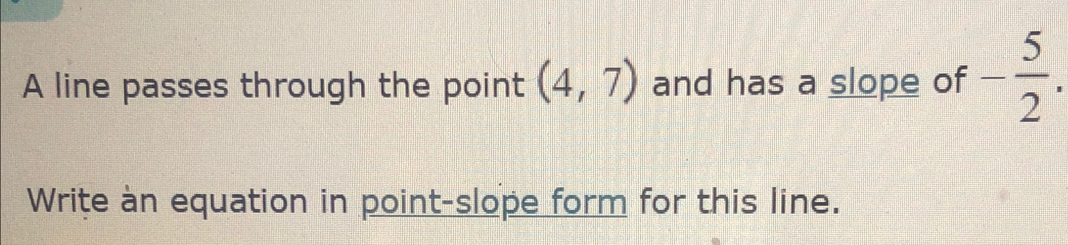 Solved A line passes through the point (4,7) ﻿and has a | Chegg.com