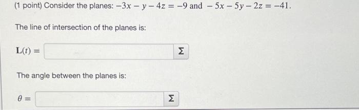Solved (1 point) Consider the planes: −3x−y−4z=−9 and | Chegg.com