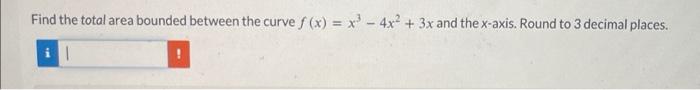 Solved Find the total area bounded between the curve | Chegg.com
