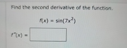 Solved Find the second derivative of the | Chegg.com