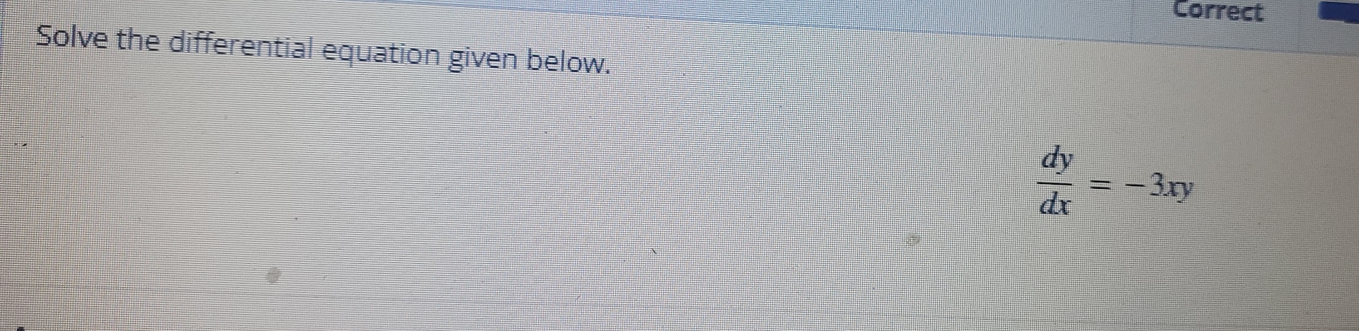 Solved CorrectSolve the differential equation given | Chegg.com