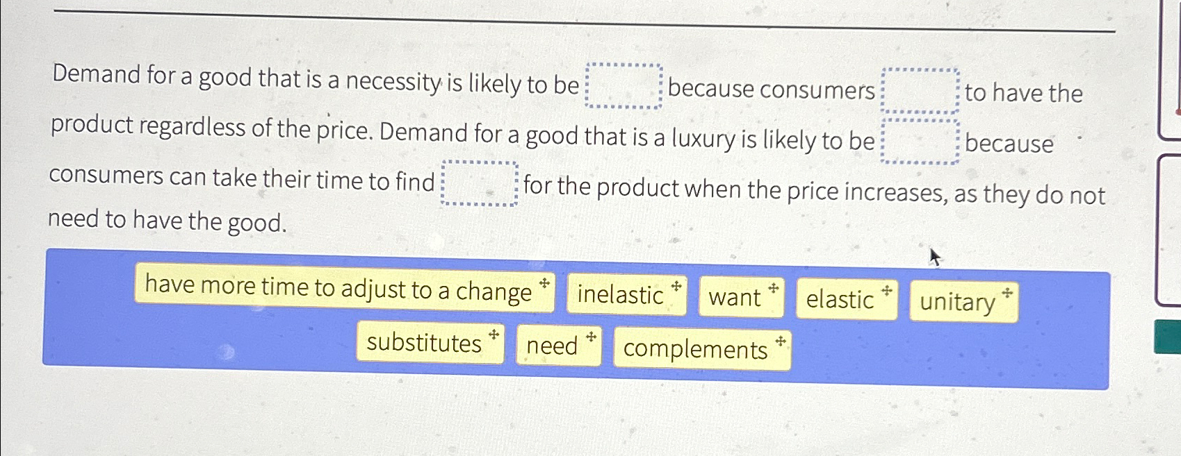 Solved Demand for a good that is a necessity is likely to be | Chegg.com
