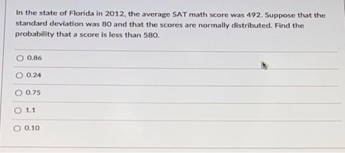 Solved in the state of florida in 2012, the average SAT math | Chegg.com