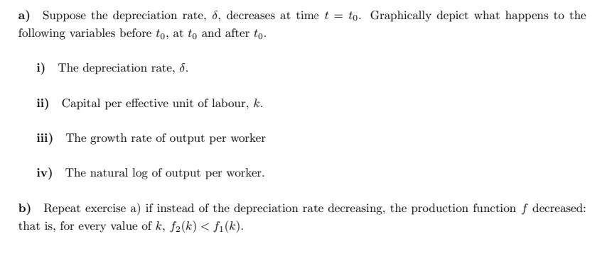 Solved a) Suppose the depreciation rate, δ, decreases at | Chegg.com