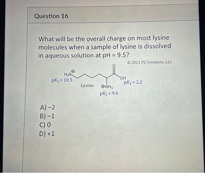 Solved What will be the overall charge on most lysine | Chegg.com