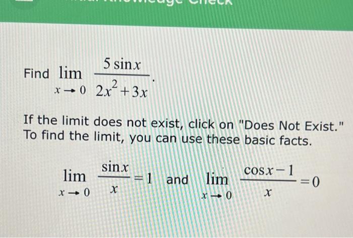 Solved Find limx→02x2+3x5sinx If the limit does not exist, | Chegg.com