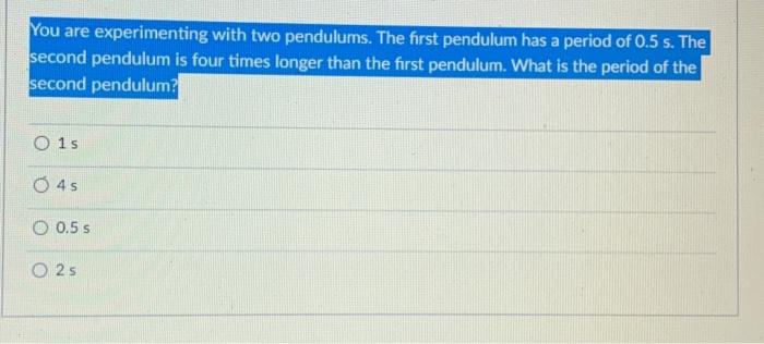 Solved You are experimenting with two pendulums. The first | Chegg.com
