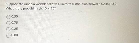 [Solved]: Suppose the random variable follows a uniform dis