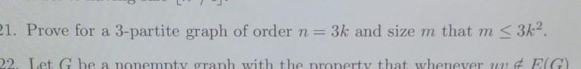 Solved 21. Prove for a 3-partite graph of order n=3k and | Chegg.com