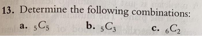 Solved 13. Determine the following combinations: c. 6C2 a. | Chegg.com