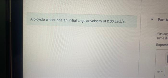 Solved A bicycle wheel has an initial angular velocity of | Chegg.com