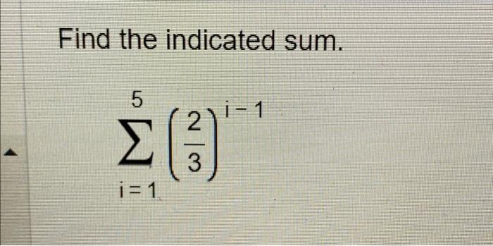 find the indicated sum of #1 and find n for #2 | Chegg.com