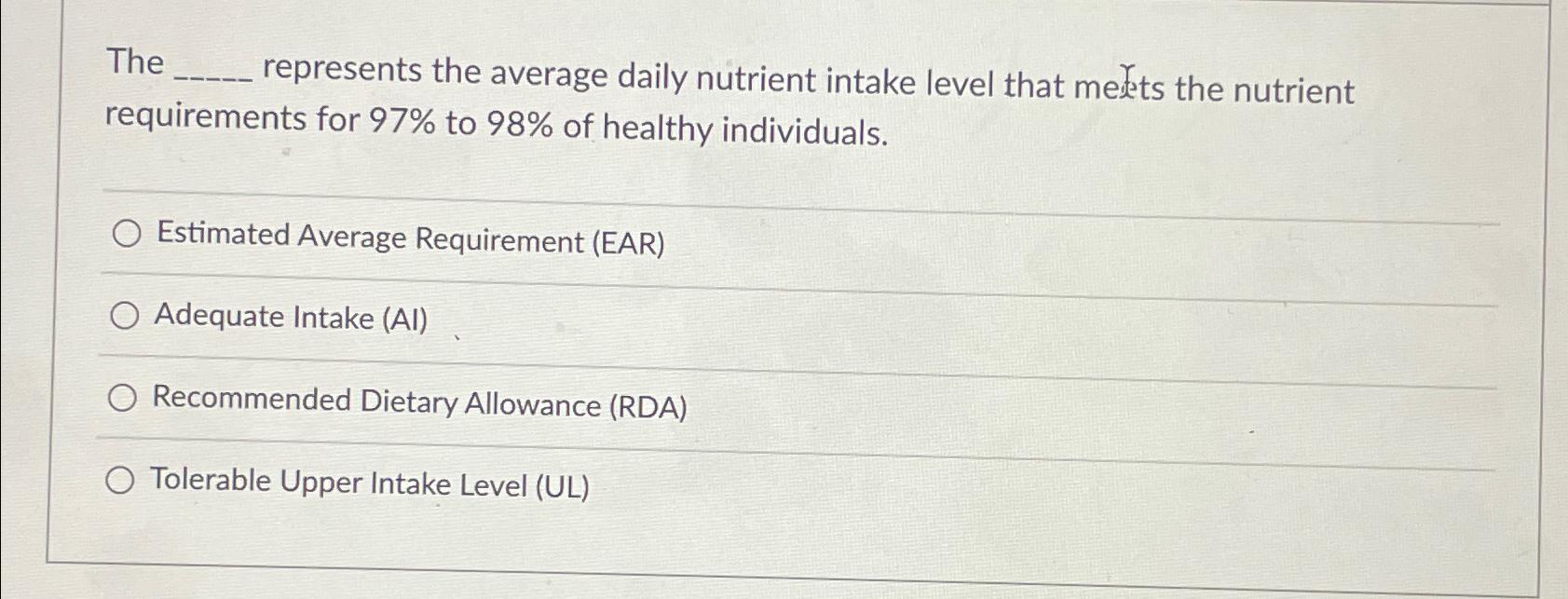 Solved The represents the average daily nutrient intake | Chegg.com