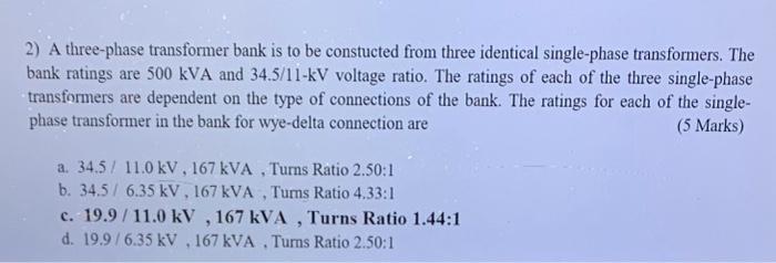 Solved 2) A three-phase transformer bank is to be constucted | Chegg.com