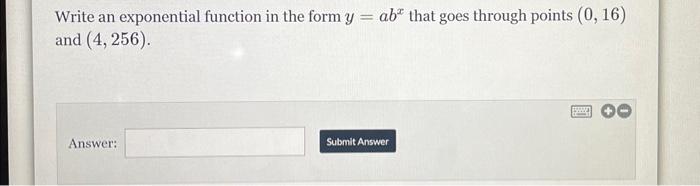 Solved Write an exponential function in the form y=abx that | Chegg.com
