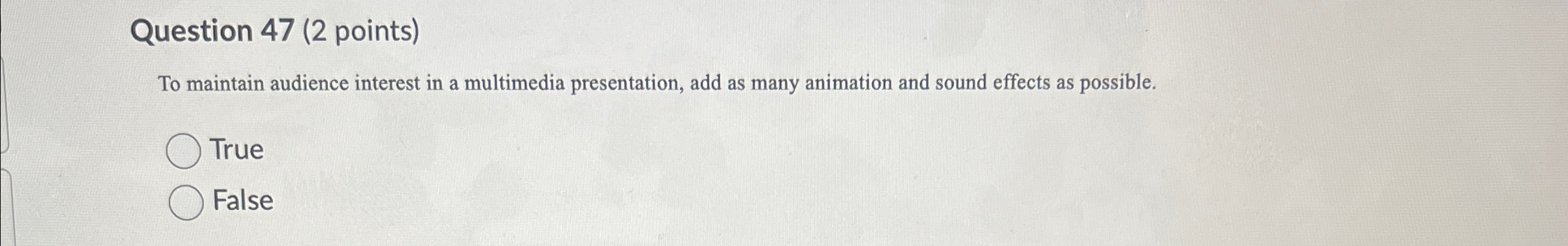 Solved Question 47 (2 ﻿points)To maintain audience interest | Chegg.com