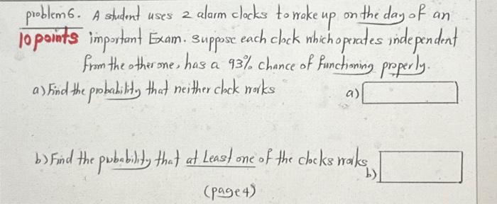 Solved problem6. A student uses 2 alarm clocks to rake up on | Chegg.com