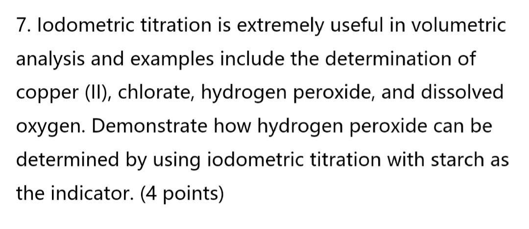 Solved 7. Iodometric titration is extremely useful in | Chegg.com