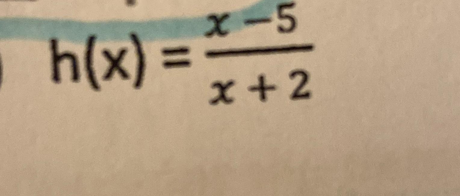 Solved Find the domainh(x)=x-5x+2 | Chegg.com