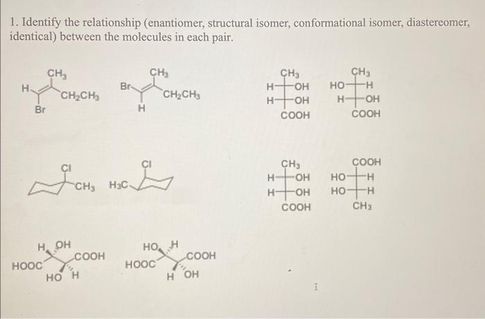 Solved 1. Identify the relationship (enantiomer, structural | Chegg.com