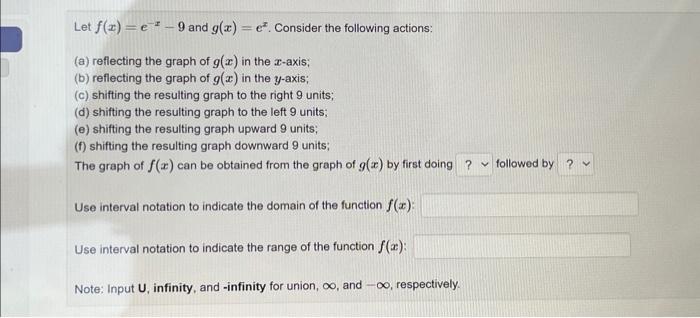 Solved Let f(x)=e−x−9 and g(x)=ex. Consider the following | Chegg.com