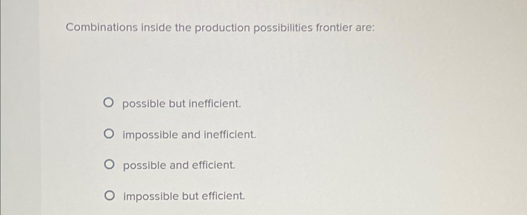 Solved Combinations inside the production possibilities | Chegg.com