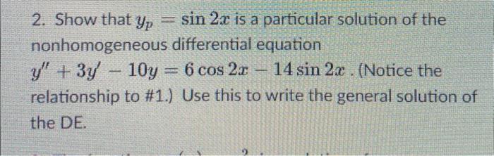 Solved 2. Show that yp=sin2x is a particular solution of the | Chegg.com