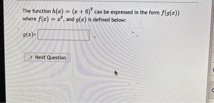 Solved The function h(x)=(x+6)9 can be expressed in the form | Chegg.com