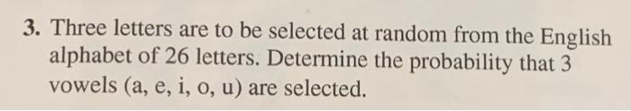 Solved 3. Three letters are to be selected at random from | Chegg.com