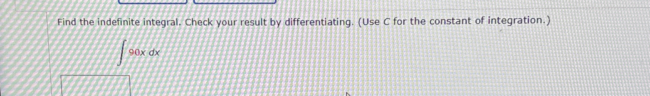 Solved Find the indefinite integral. Check your result by | Chegg.com
