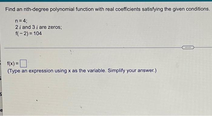 Solved Find an nth-degree polynomial function with real | Chegg.com