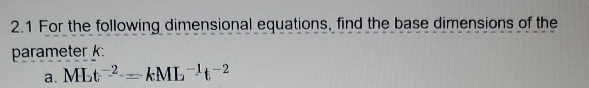Solved 2.1 For the following dimensional equations, find the | Chegg.com